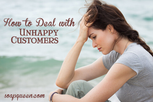 Dealing with Unhappy Customers - Soap Queen
