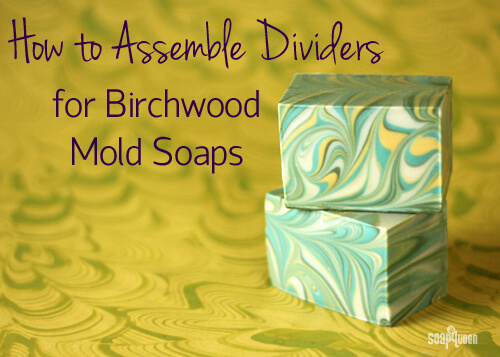 How to Assemble Dividers for Birchwood Soap Molds - Soap Queen